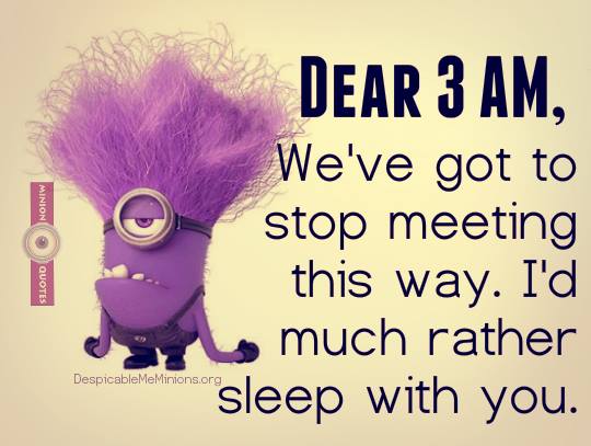 Joke for Sunday, 05 July 2015 from site Minion Quotes - Dear 3 Am