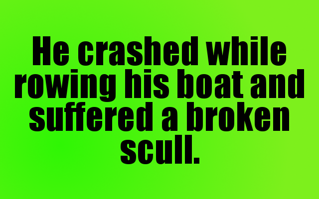 He crashed while row... | Jokes of the day (55443)